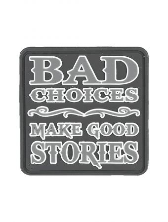 Dave's Uniforms, LLC - BAD CHOICES MAKE GOOD STORIES, FUN PATCHES ...